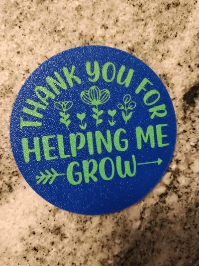 Teacher Appreciation Coaster / Help Grow / 2 color - Free 3D Print ...