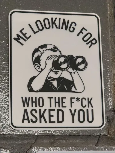 Me looking for who asked you - funny sign - Free 3D Print Model ...
