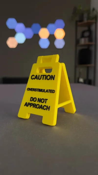 Overstimulated desk sign by printnoodles3d MakerWorld: Download Free 3D ...