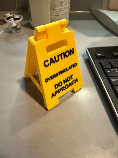 Overstimulated desk sign by printnoodles3d MakerWorld: Download Free 3D ...