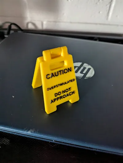 Overstimulated desk sign by printnoodles3d MakerWorld: Download Free 3D ...