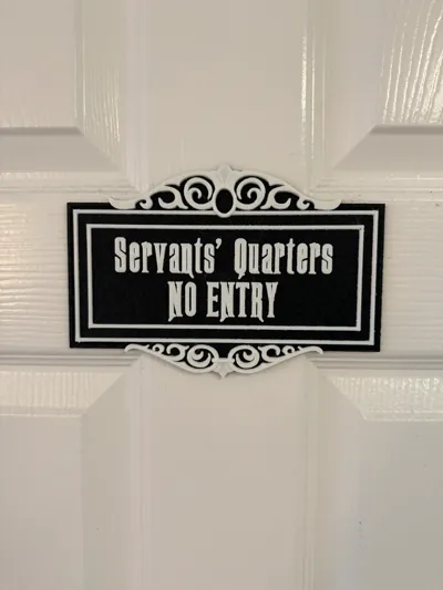 Haunted Mansion - Servants Quarters No Entry Sign by warrell72 - MakerWorld