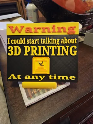 Warning Talk about 3d printing by dogdad012 - MakerWorld