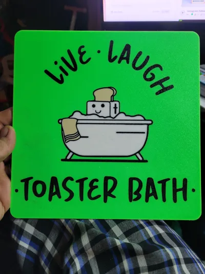 Live Laugh Toaster Bath Sign by Sean's Crazy CustomsMakerWorld ...