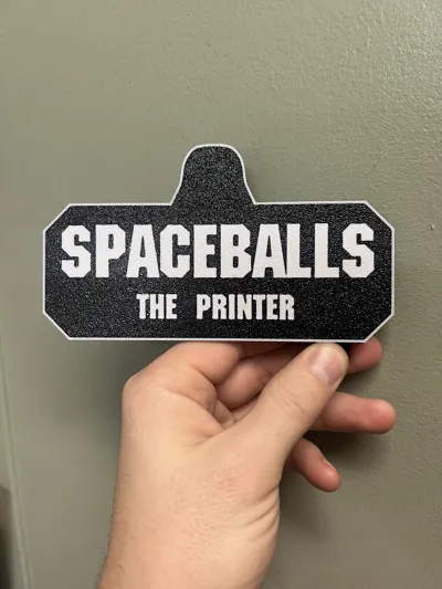 Spaceballs - The Printer - The Sign by JarvisDesign - MakerWorld
