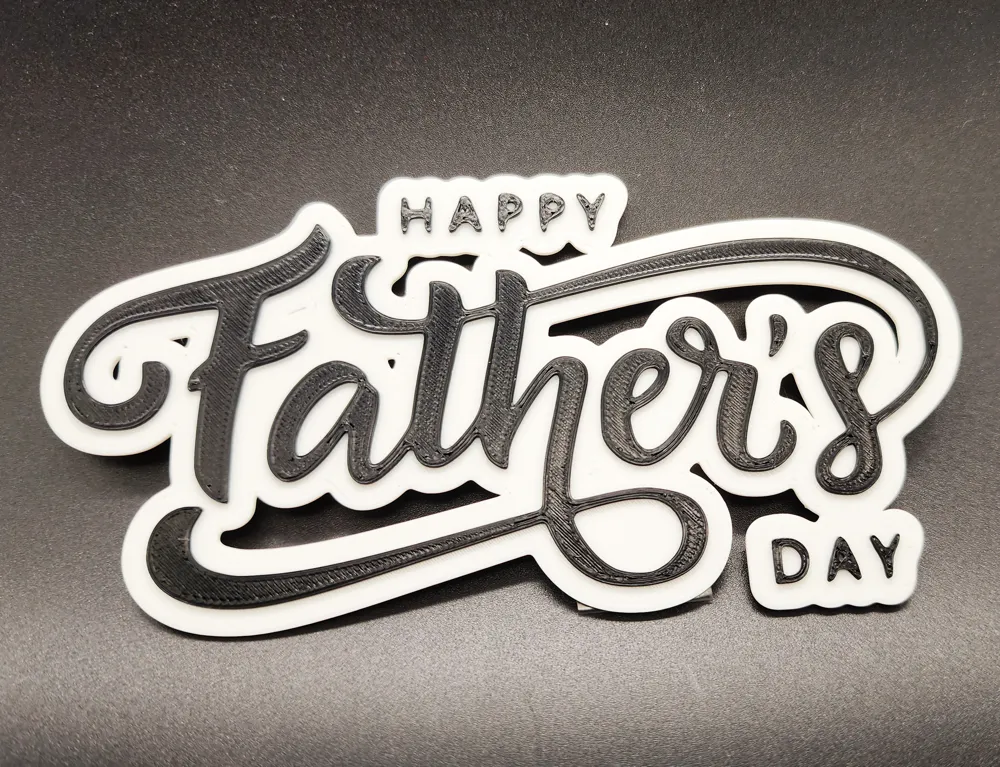Happy Father's Day Sign 2 Color by TripleGWorkshop - MakerWorld