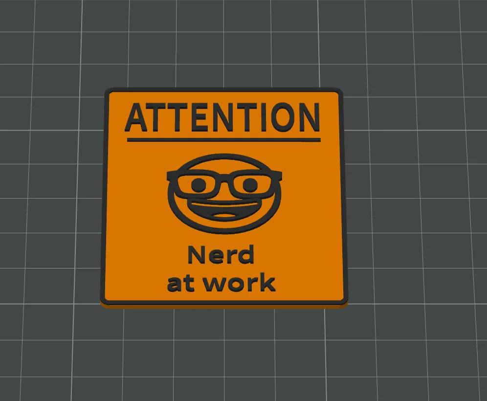 Attention nerd at work sign by Jackaxe_3 - MakerWorld