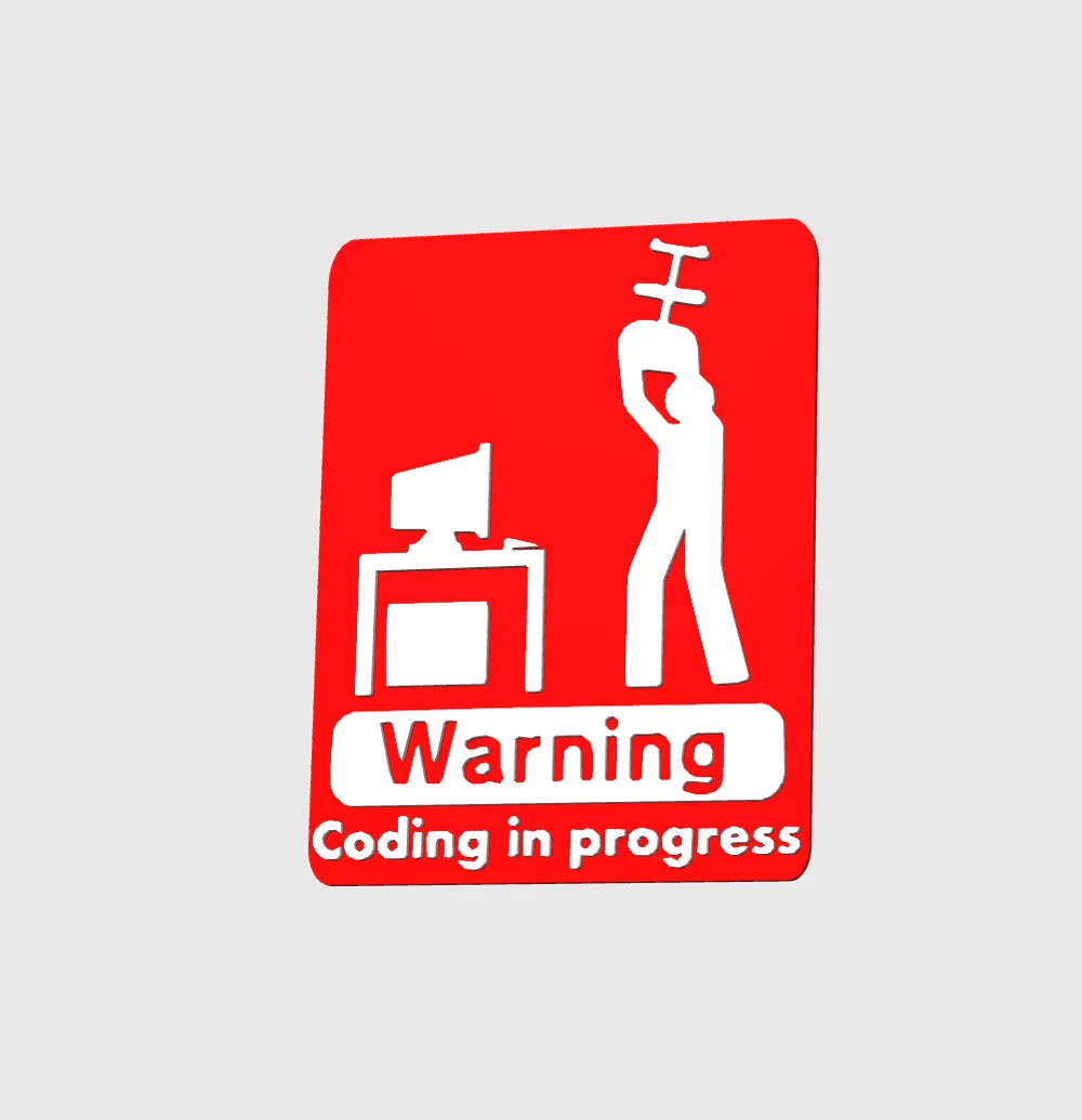 Coding in progress warning sign by dubmehard - MakerWorld