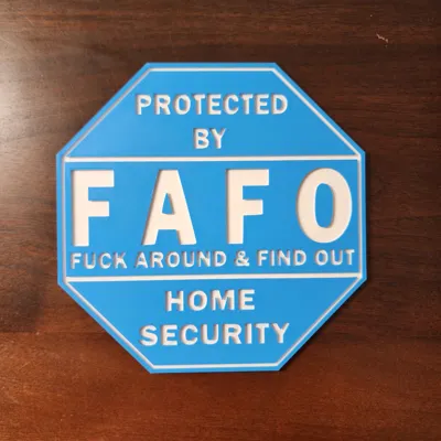 FAFO Home Security Sign by Twinkletoes - MakerWorld