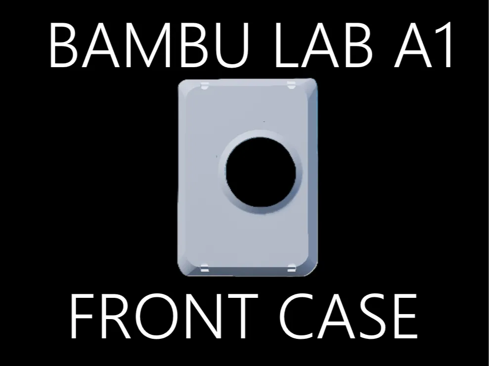 Bambu Lab A1 Front Case by user_591184386 - MakerWorld