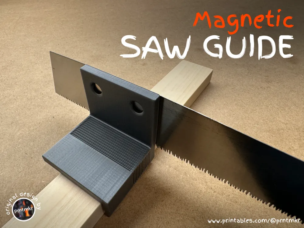 Magnetic SAW GUIDE by prntmkr • always a good print MakerWorld ...