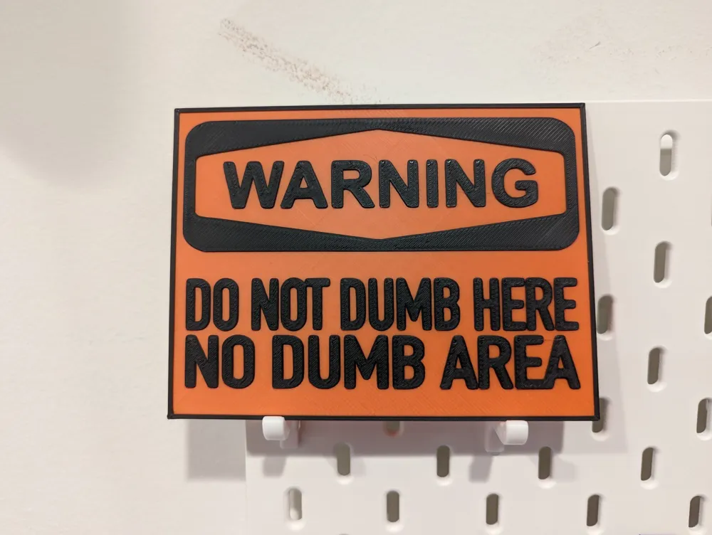 "No Dumb Area" Sign by quantum9 MakerWorld: Download Free 3D Models