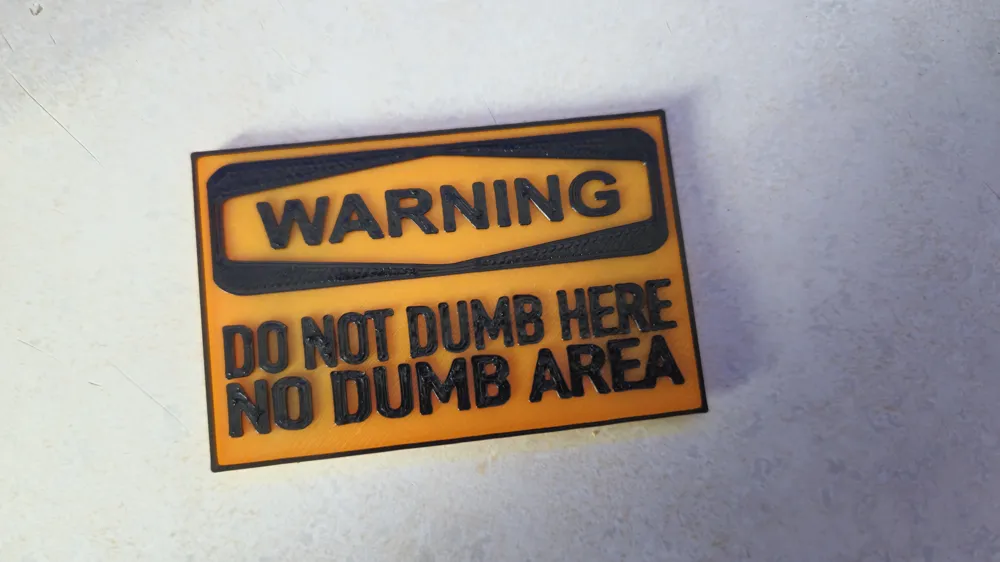 "No Dumb Area" Sign by quantum9 MakerWorld: Download Free 3D Models