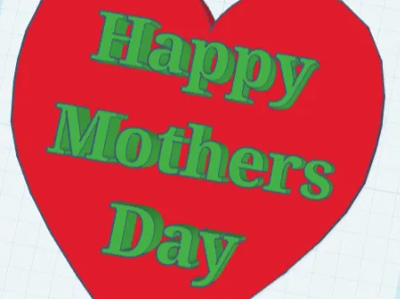 Happy Mothers Day - Free 3D Print Model - MakerWorld