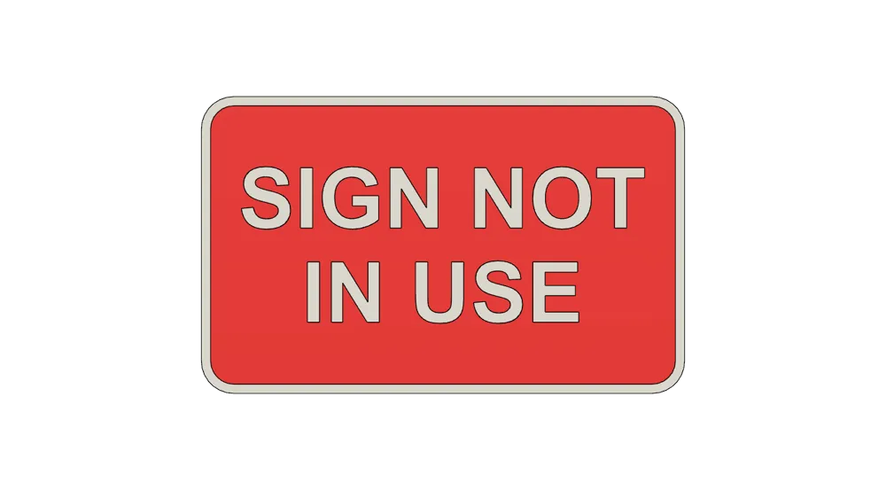Sign not in use by hsispeg - MakerWorld