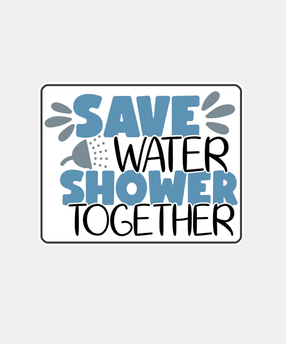 Save water - shower together! Sign by Thor3D - MakerWorld