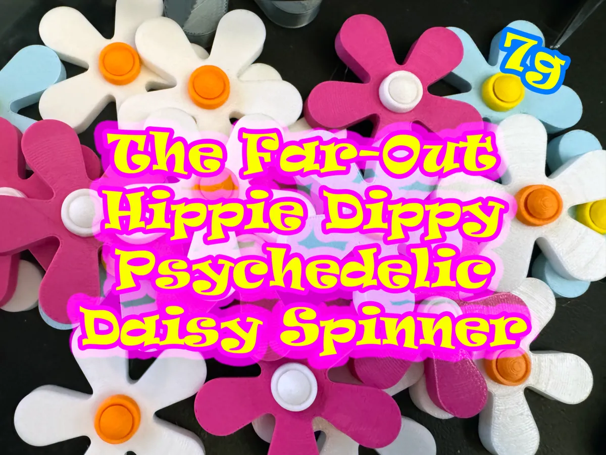 The Far-Out Hippie Dippy Psychedelic Daisy Spinner - Free 3D Print ...