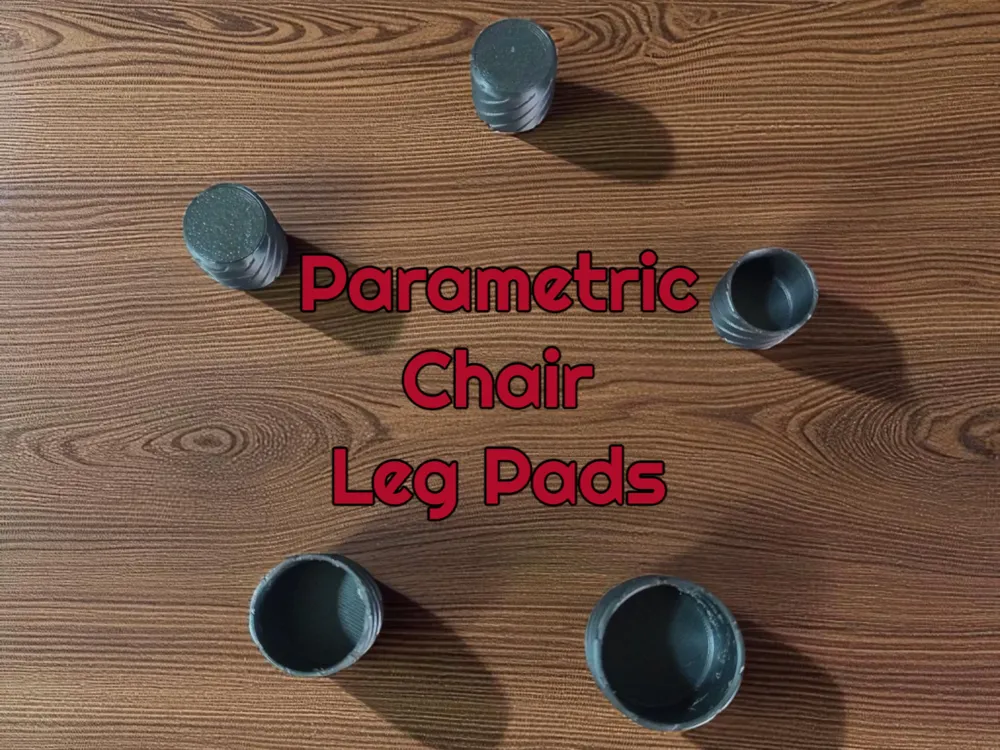 Parametric TPU Chair Leg Pads by OfficineCasperLAB MakerWorld: Download ...