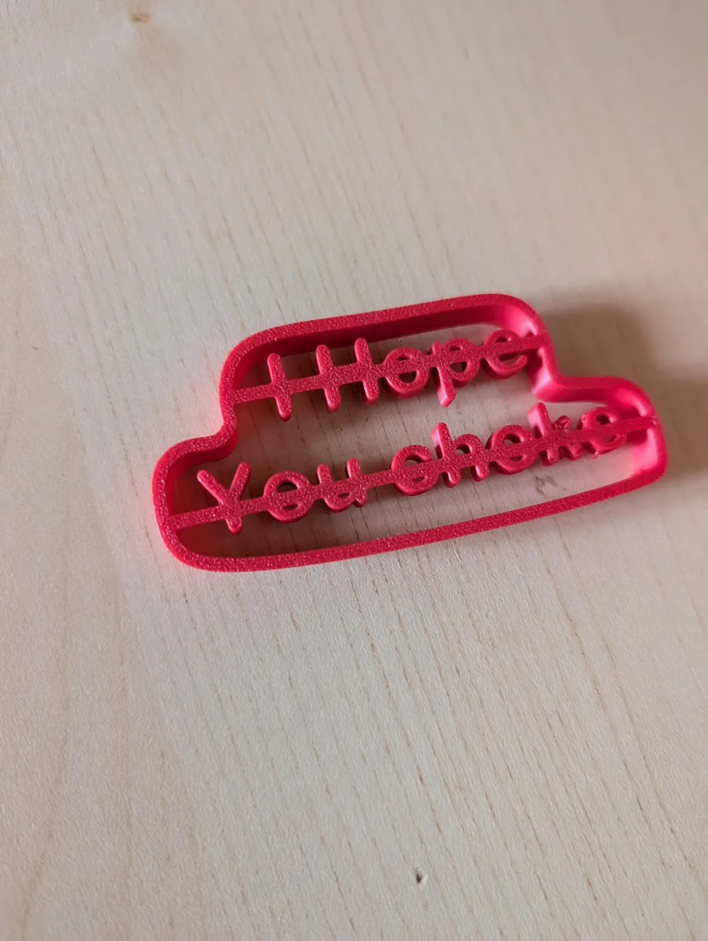 I Hope You Choke - Funny Cookie Cutter (3g) - Free 3D Print Model ...