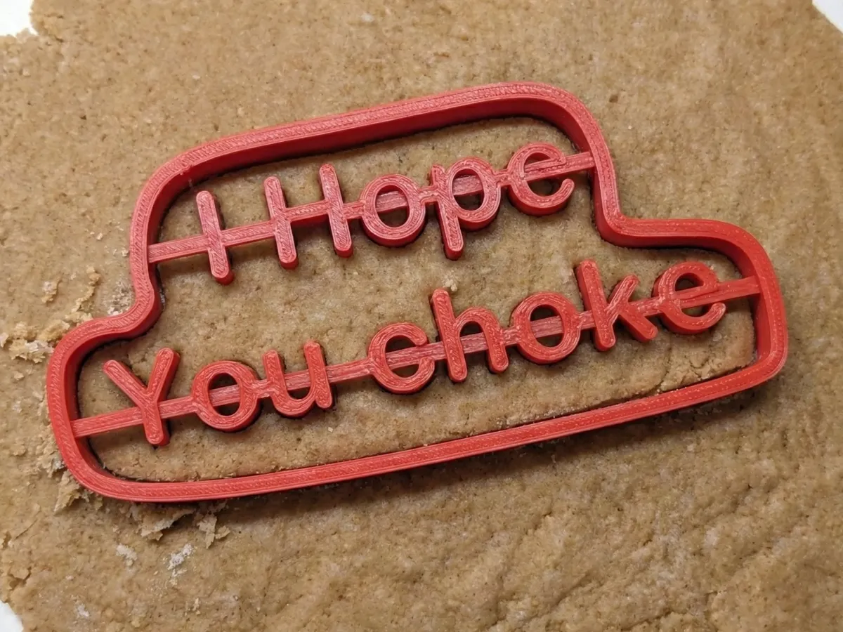 I Hope You Choke - Funny Cookie Cutter (3g) - Free 3D Print Model ...