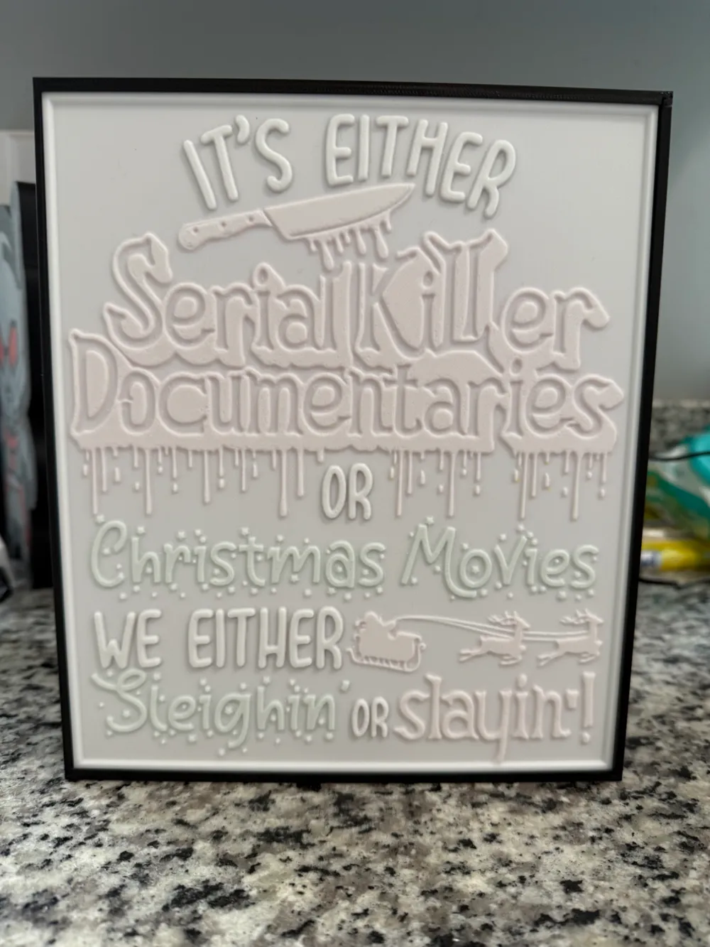 Sleighin or Slayin by Geckos Are For Lovers - MakerWorld