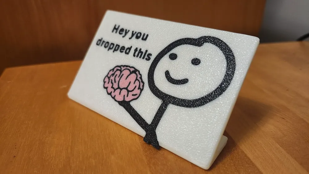 Hey you drop this / meme sign by Beton_377751593 MakerWorld: Download ...