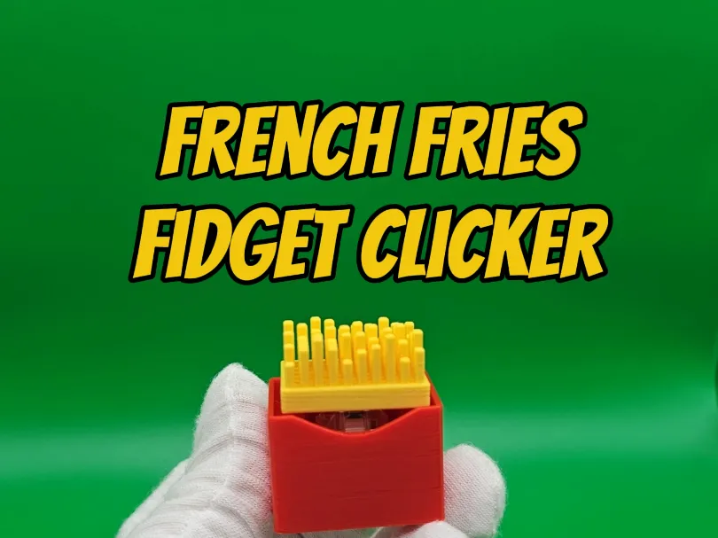 French Fries Fidget Clicker - Toy & Keychain - Free 3D Print Model ...