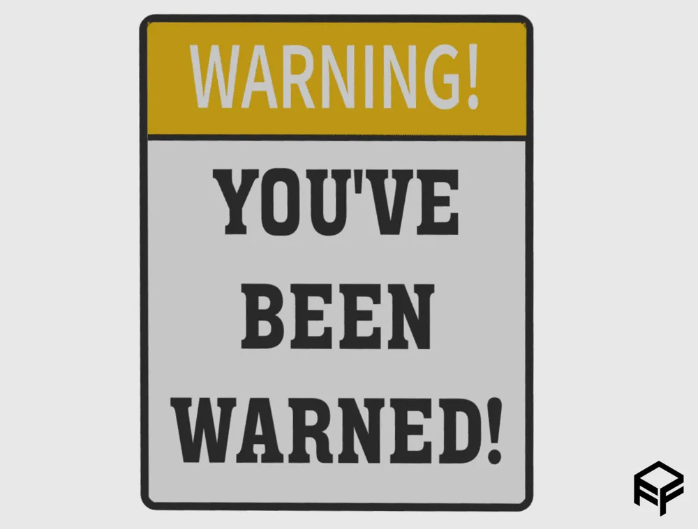 Warning funny sign by FF3D.Makes - MakerWorld