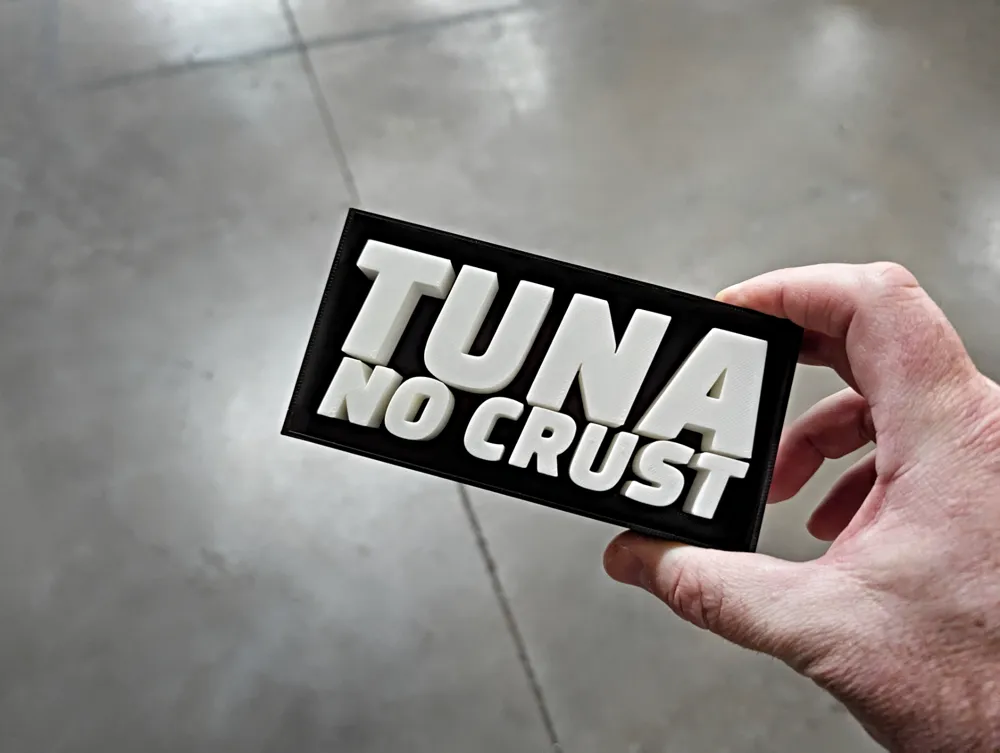 "Tuna No Crust" Desk Sign by riverbed - MakerWorld