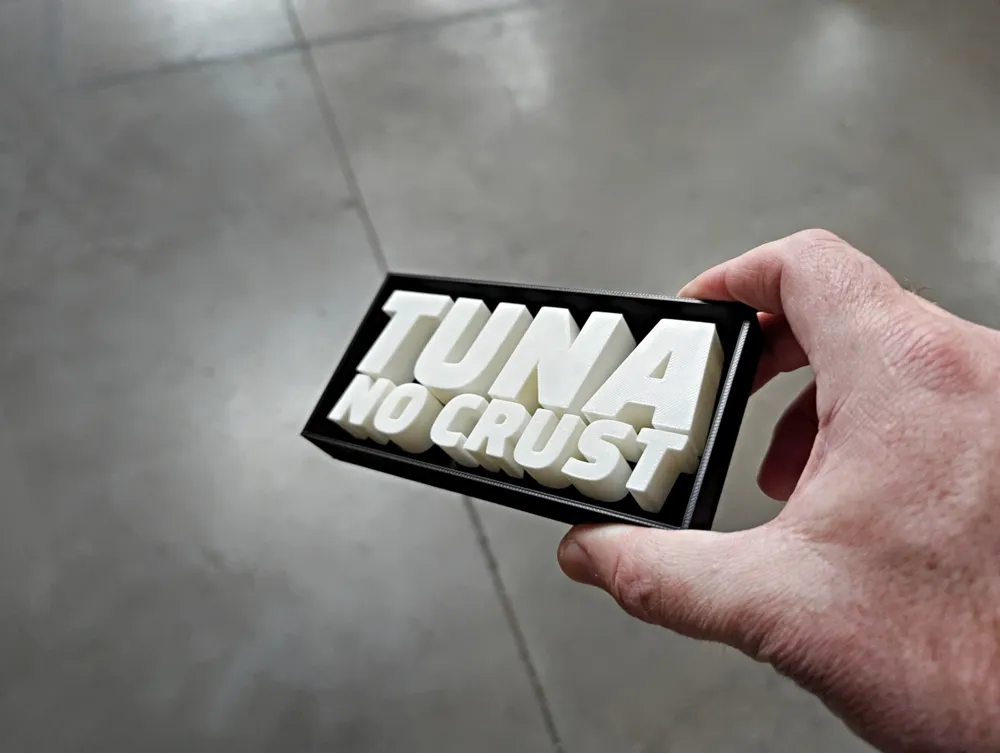 "Tuna No Crust" Desk Sign by riverbed - MakerWorld