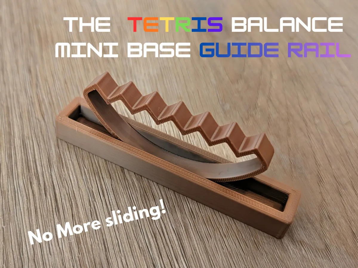 The Tetris Balance Mini - Base Guide Rail - Free 3D Print Model ...