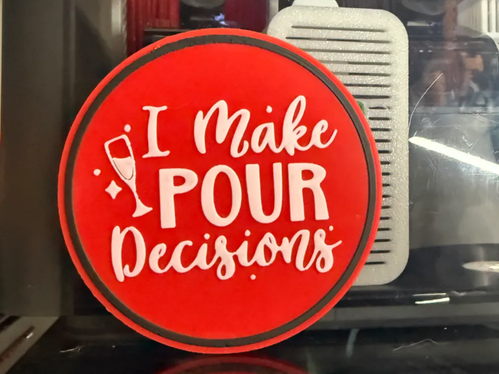 I MAKE POUR DECISIONS COASTER by 3Dprinting4fun - MakerWorld