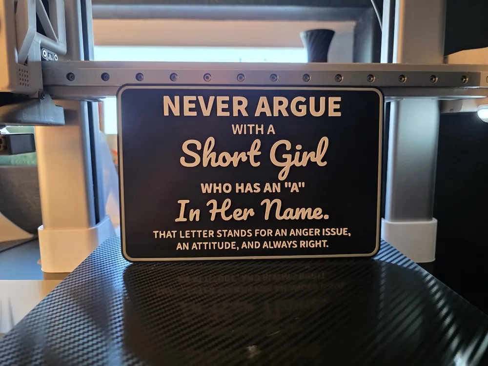 Never Argue with a SHORT GIRL by RubAnADUB MakerWorld: Download Free 3D Models