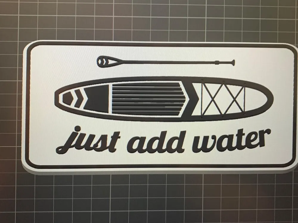 Just Add Water sign for Paddleboarders, SUP - Free 3D Print Model ...