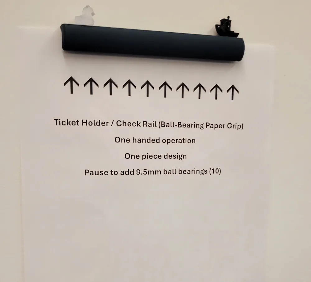 Ticket Holder/Check Rail (Ball-Bearing Paper Grip) - Free 3D Print ...