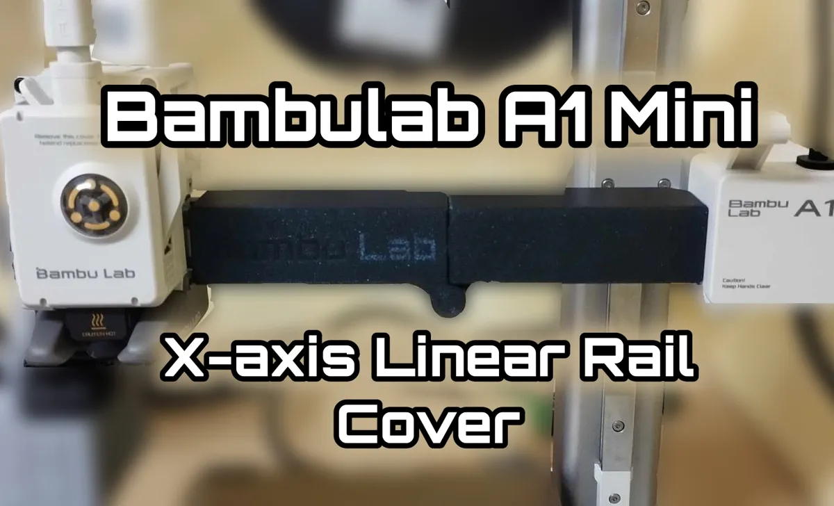 Cache-poussière pour axe X BambuLab A1 Mini (Cache anti-poussière) par ...