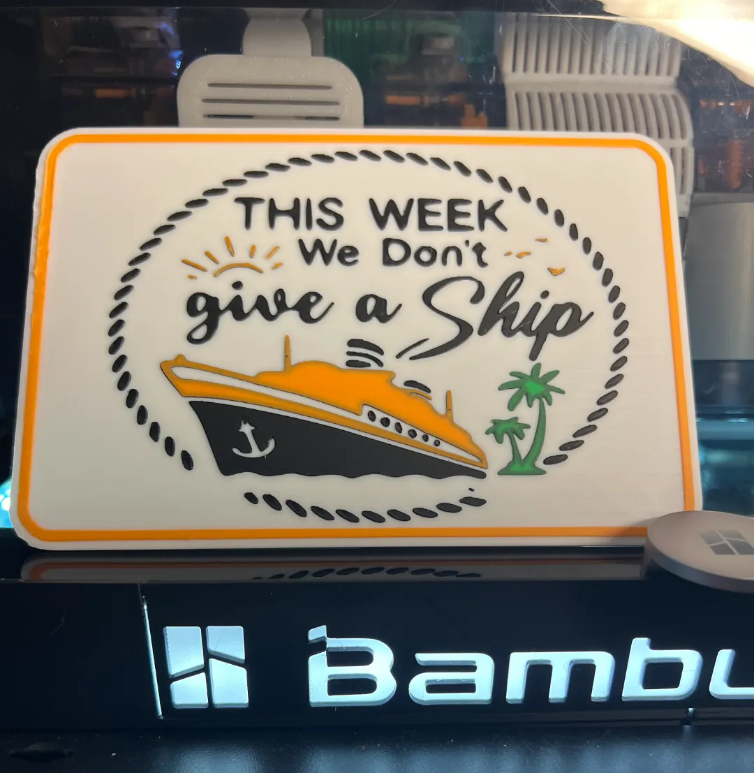 THIS WEEK WE DON'T GIVE A SHIP - Free 3D Print Model - MakerWorld