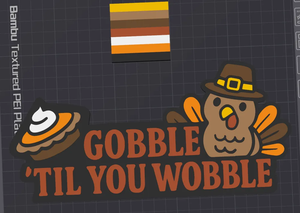 Gobble 'Til You Wobble Thanksgiving Sign - Free 3D Print Model - MakerWorld