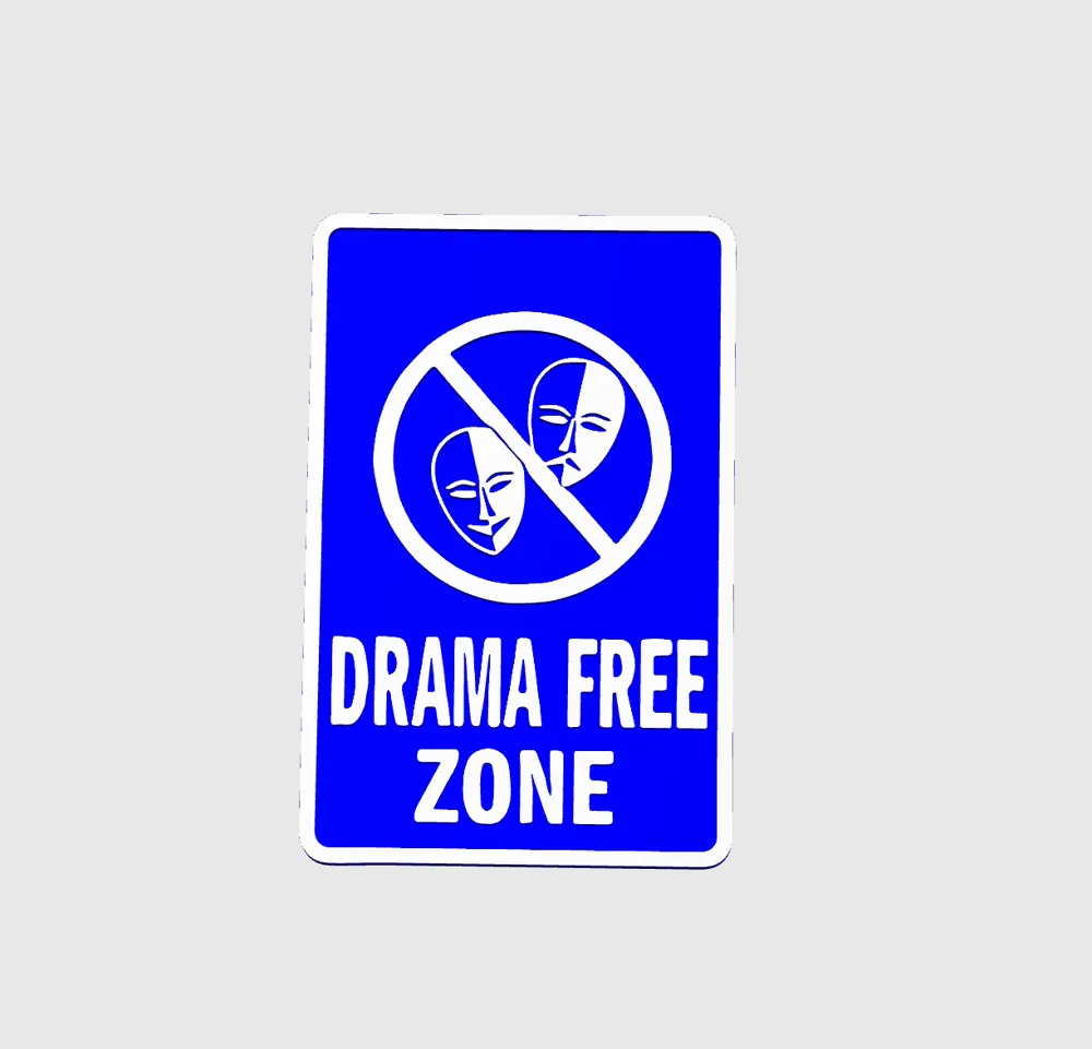 Drama free zone - sign by dubmehard - MakerWorld