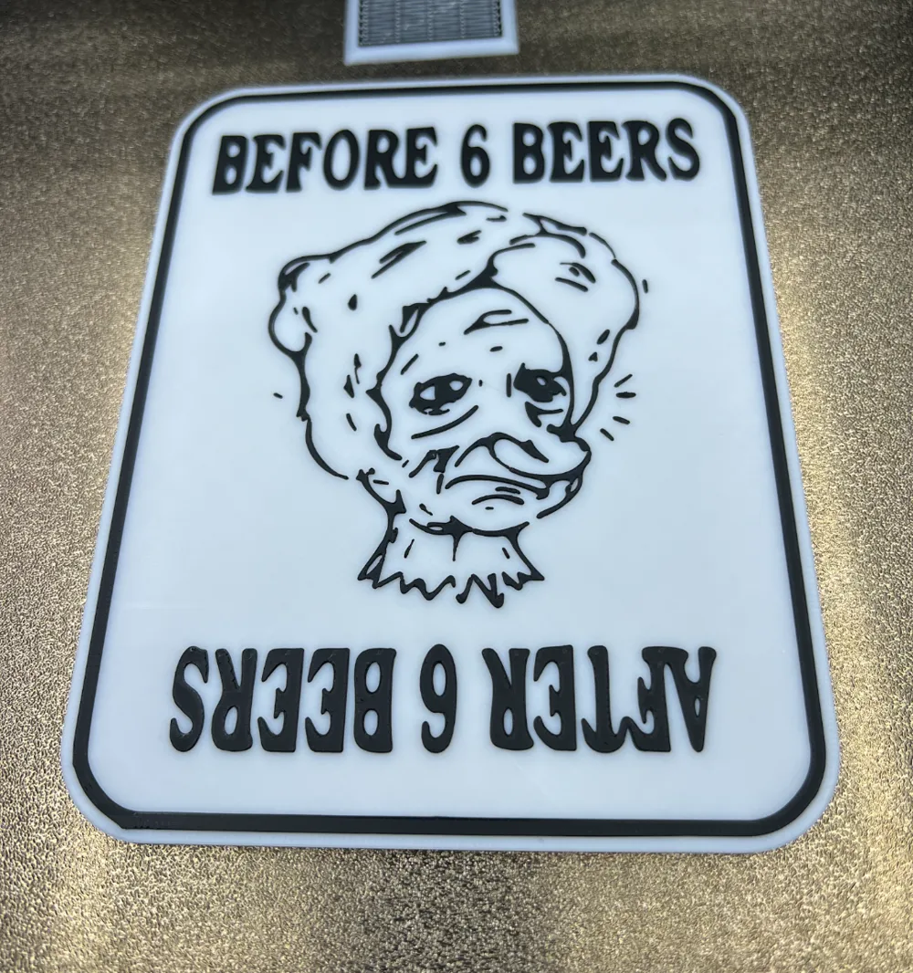 BEFORE 6 BEERS AND AFTER 6 BEERS SIGN. FLIP AROUND by 3DPrinting4fun ...