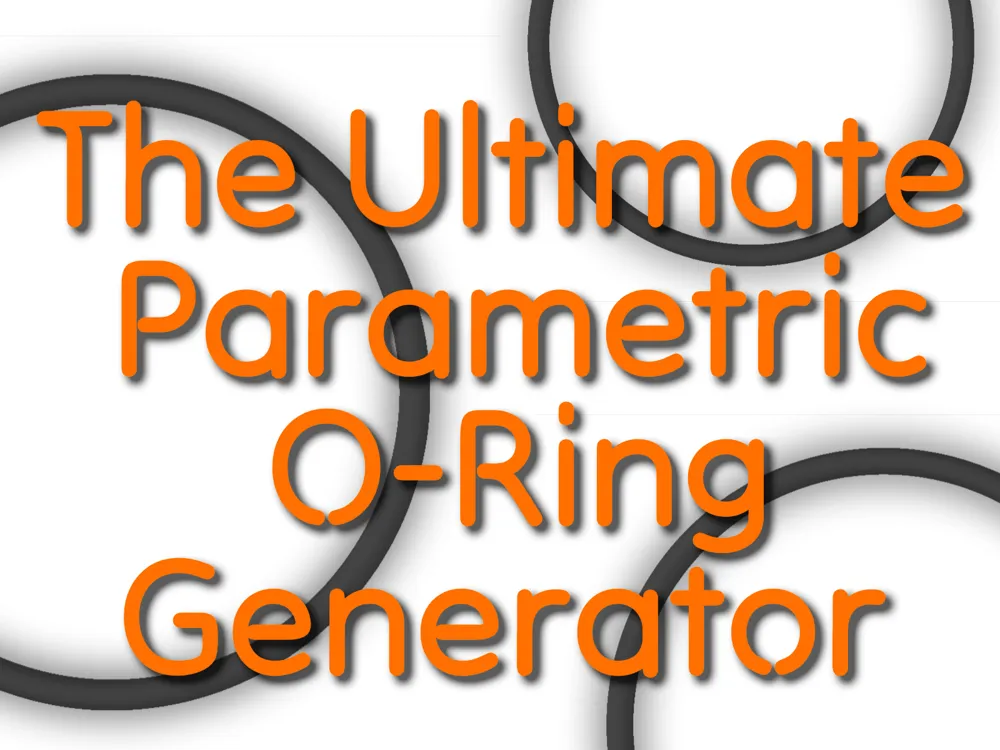 The Ultimate Parametric O-Ring Generator by BlainLeVilain - MakerWorld