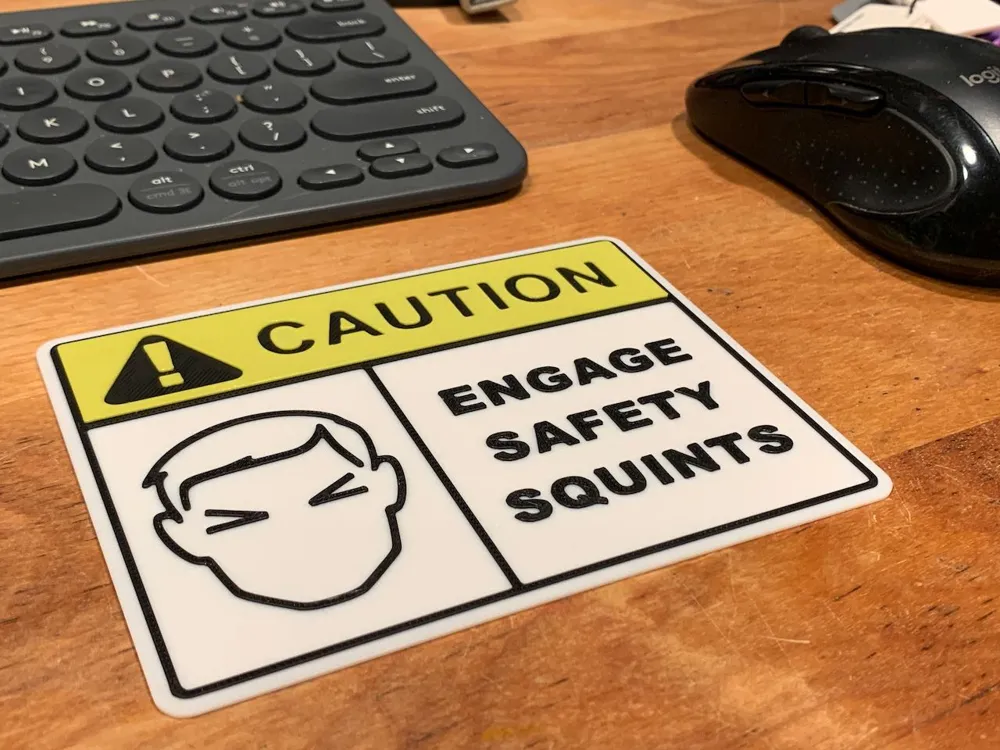 Caution sign: Engage Safety Squints - Free 3D Print Model - MakerWorld