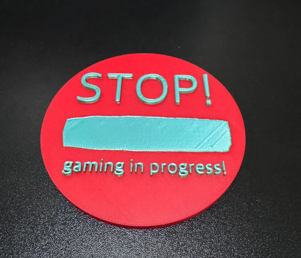 Stop, gaming in progress sign by 🤫🧏 - MakerWorld