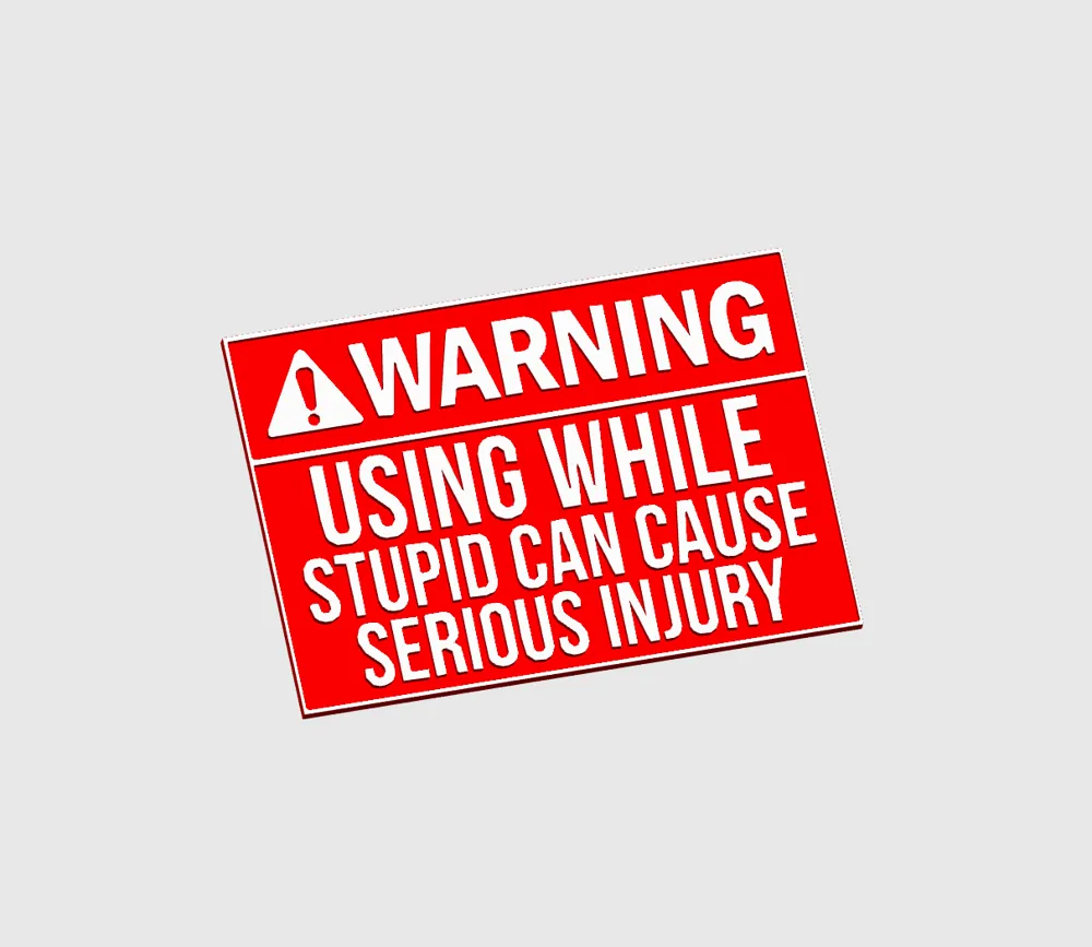 Using while stupid - warning sign by dubmehard - MakerWorld