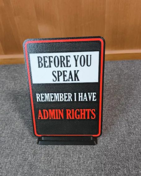 ADMIN RIGHTS - funny sign on your office desk - Free 3D Print Model ...