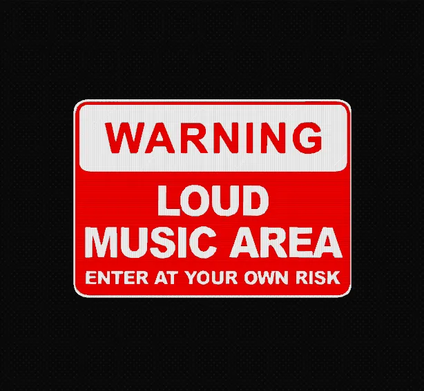 Loud music area sign by dubmehard - MakerWorld
