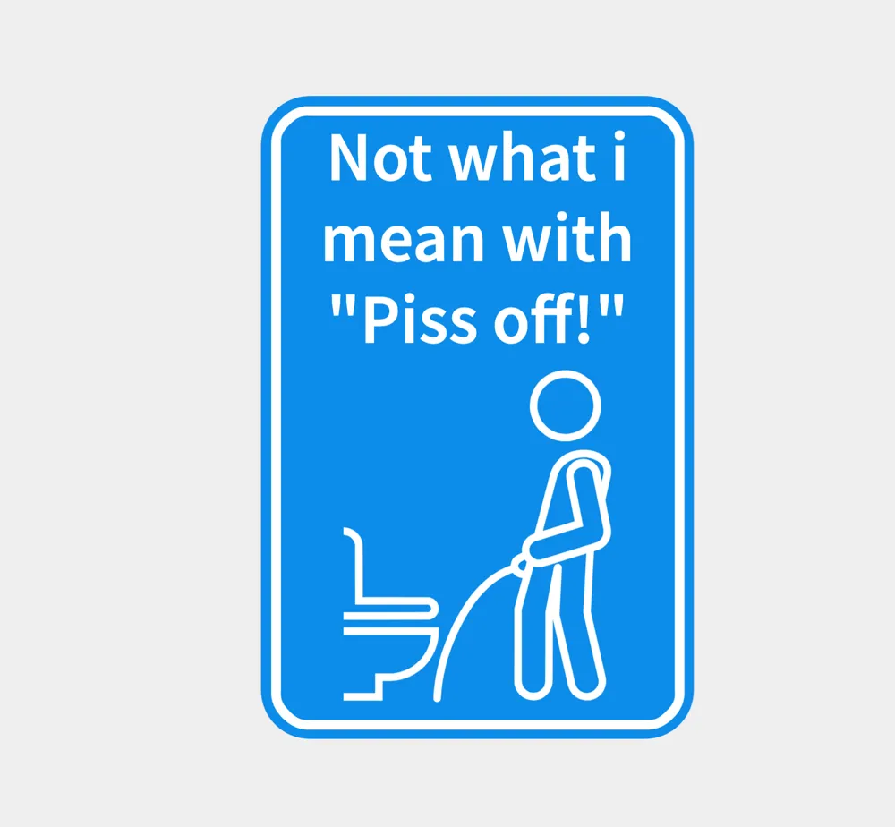 Piss off - Sign - Free 3D Print Model - MakerWorld