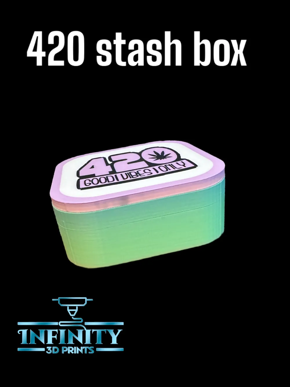 420 STASH BOX by INFINITY 3D PRINTS MakerWorld: Download Free 3D Models