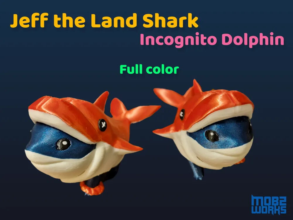 Jeff the Land Shark, Incognito Dolphin -Full Color by Mobstar - MakerWorld