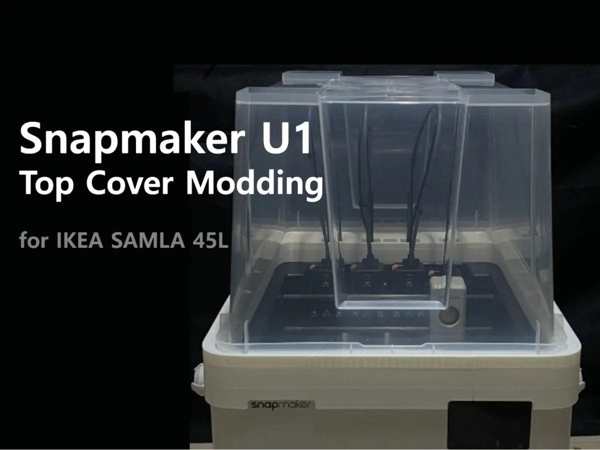 Snapmaker U1 Top Cover Modding for IKEA SAMLA 45L by Beaver Works MakerWorld: Download Free 3D ...